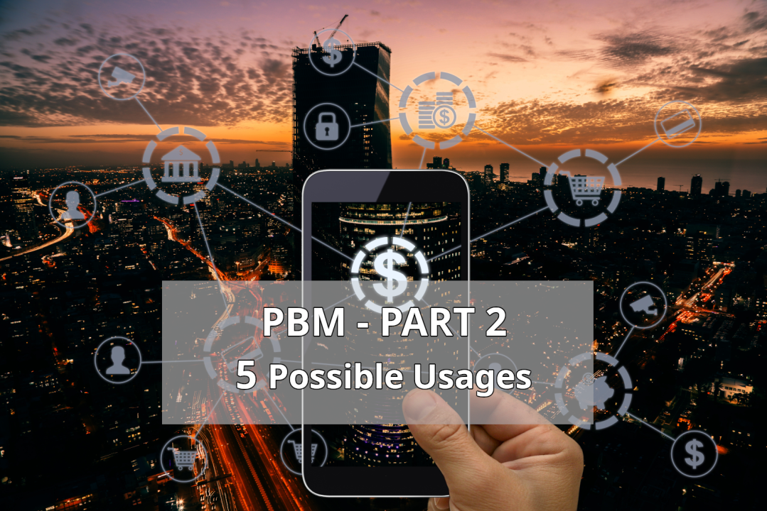 Programmable Money (PBM Part 2) - 5 Possible Usages Programmable Money (PBM Part 2) - 5 Possible Usages