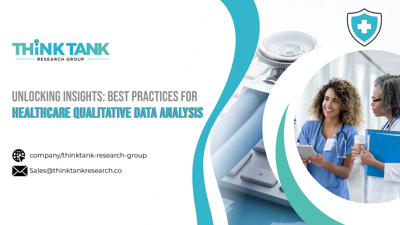 Unlocking Insights: Best Practices for Healthcare Qualitative Data Analysis Unlocking Insights: Best Practices for Healthcare Qualitative Data Analysis