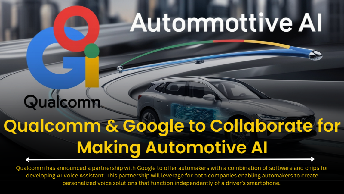 Qualcomm & Google to Collaborate for Making Automotive AI: Here’s ... Qualcomm & Google to Collaborate for Making Automotive AI: Here’s ...