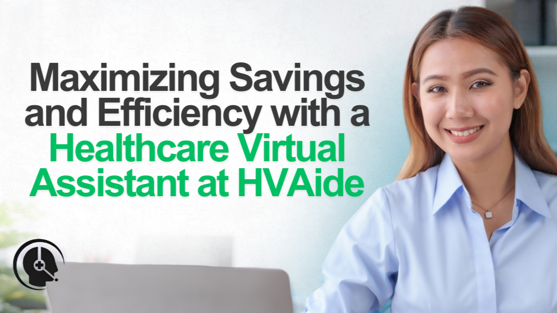 Maximizing Savings and Efficiency with a Healthcare Virtual Assistant ... Maximizing Savings and Efficiency with a Healthcare Virtual Assistant ...
