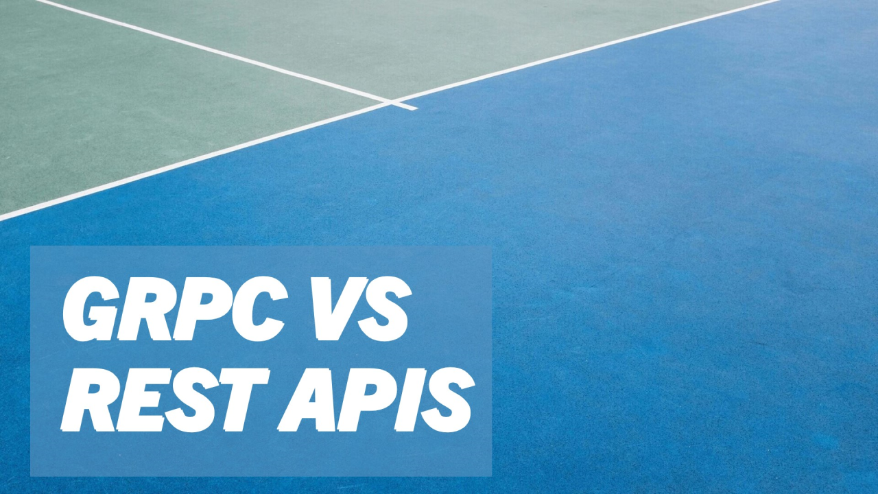 gRPC vs REST APIs gRPC vs REST APIs