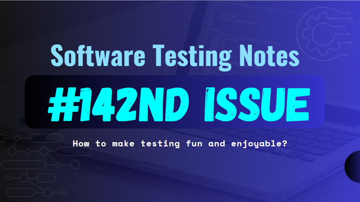 Issue #142 : Software Testing Notes Issue #142 : Software Testing Notes