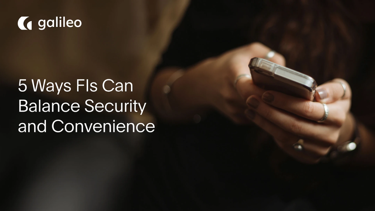 5 Ways FIs Can Balance Security and Convenience 5 Ways FIs Can Balance Security and Convenience