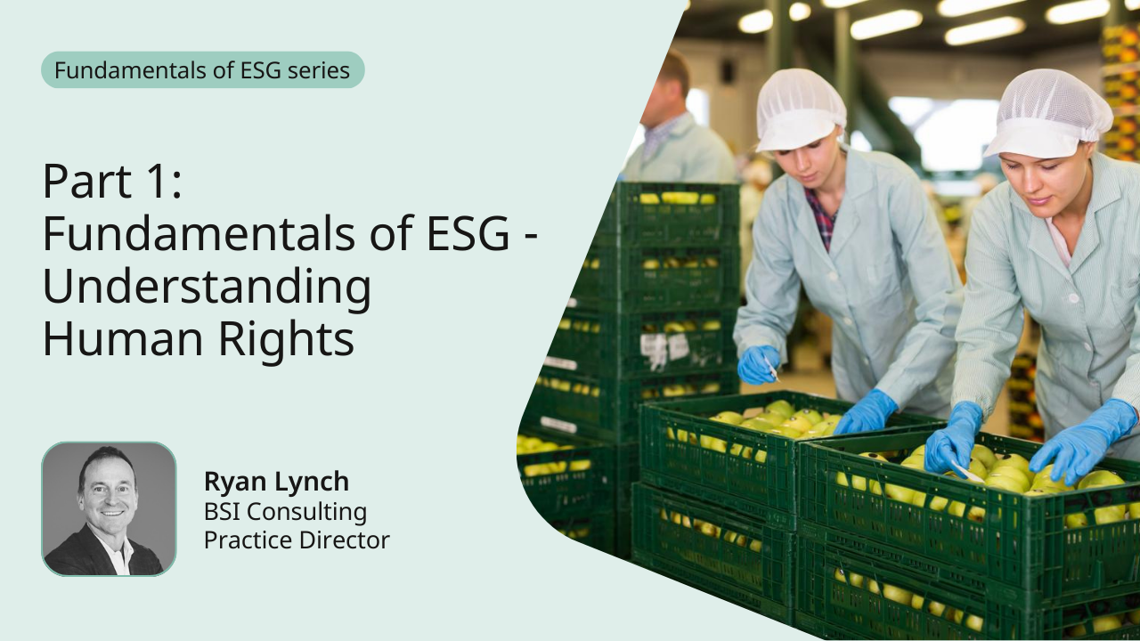 Part 1 - Fundamentals of ESG: Understanding Human Rights Part 1 - Fundamentals of ESG: Understanding Human Rights