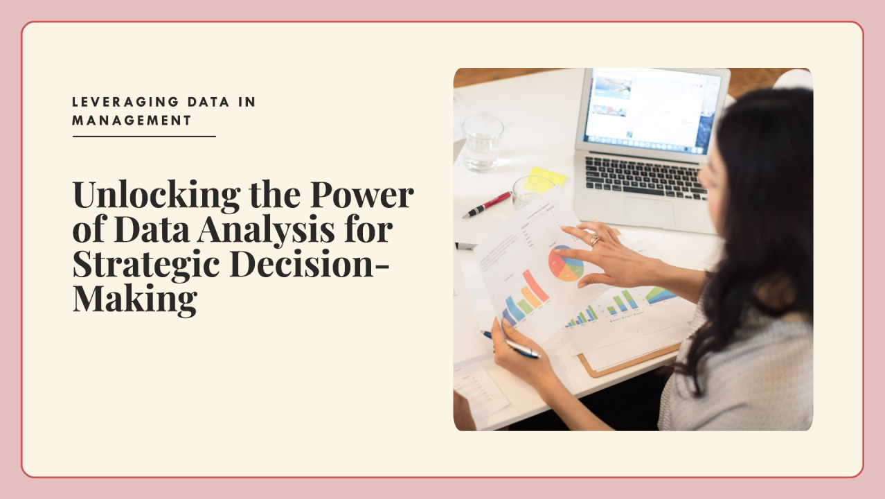 Leveraging Data in Management: Unlocking the Power of Analysis for ... Leveraging Data in Management: Unlocking the Power of Analysis for ...