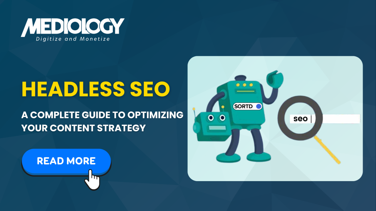 Headless SEO: A Complete Guide to Optimizing Your Content Strategy Headless SEO: A Complete Guide to Optimizing Your Content Strategy