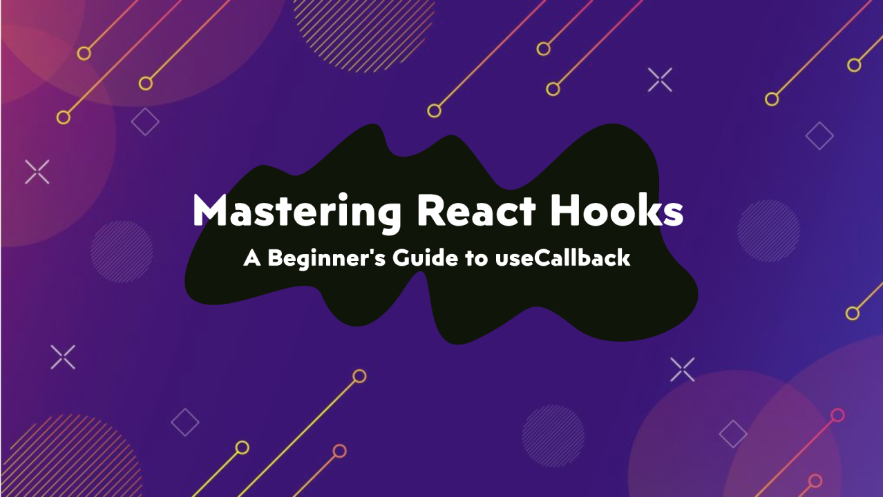 🚀Mastering React Hooks: A Beginner's Guide to useCallback 🚀Mastering React Hooks: A Beginner's Guide to useCallback