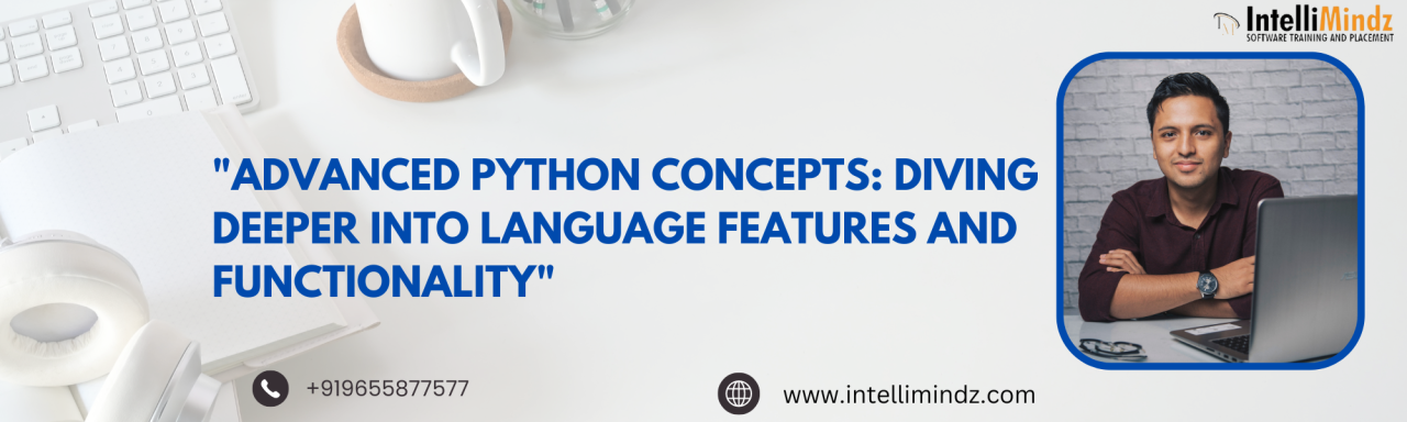 Exploring Advanced Python Concepts: Unraveling Language Features and ... Exploring Advanced Python Concepts: Unraveling Language Features and ...