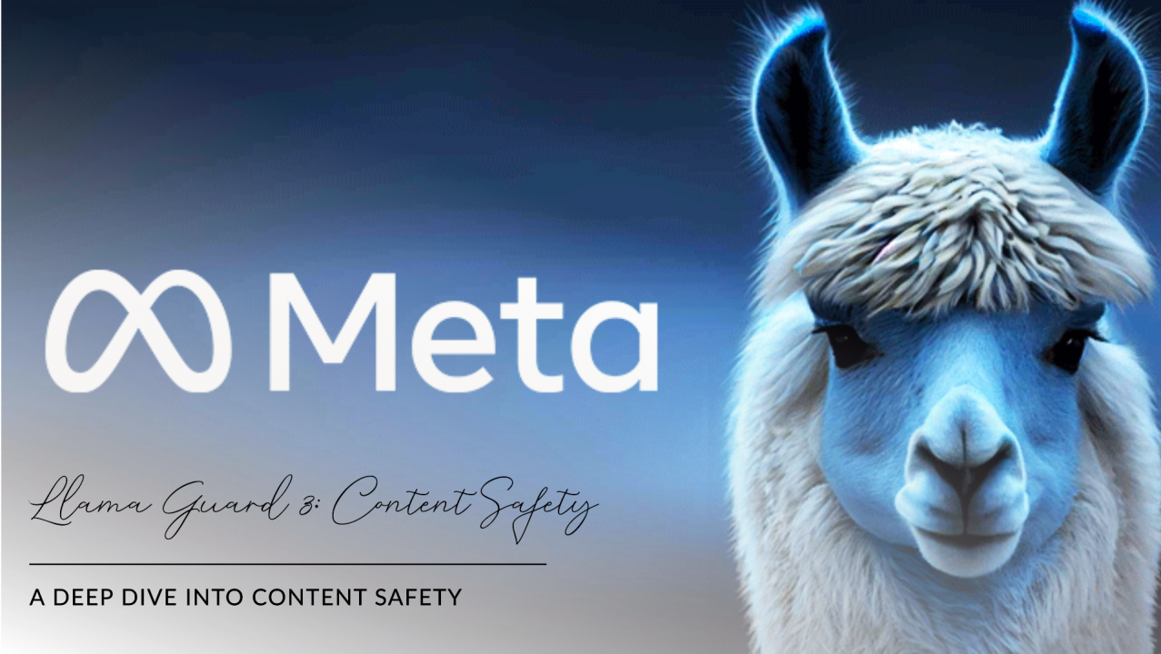 Llama Guard 3: A Deep Dive into Content Safety Llama Guard 3: A Deep Dive into Content Safety