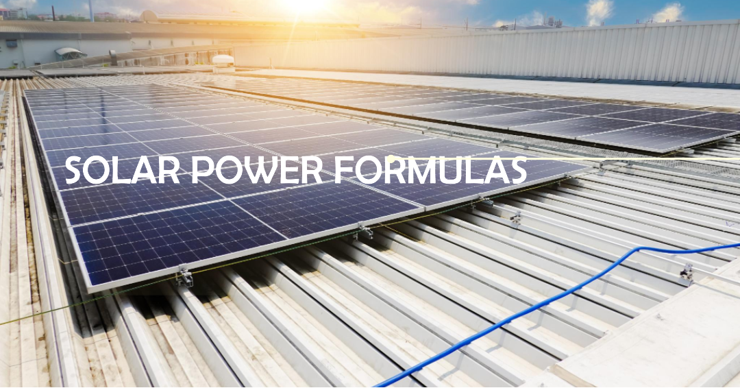 Solar Power Formulas: The Science Behind Harnessing the Sun Solar Power Formulas: The Science Behind Harnessing the Sun