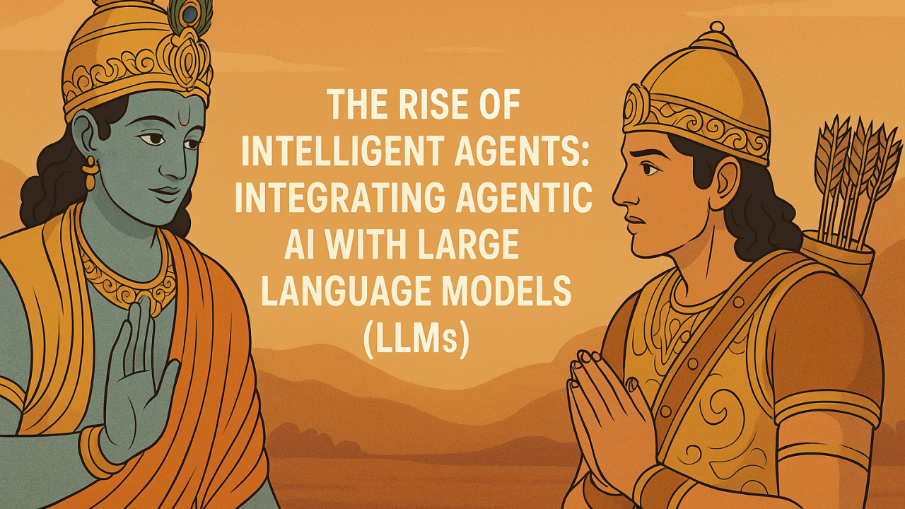 The Rise of Intelligent Agents: Integrating Agentic AI with Large ... The Rise of Intelligent Agents: Integrating Agentic AI with Large ...