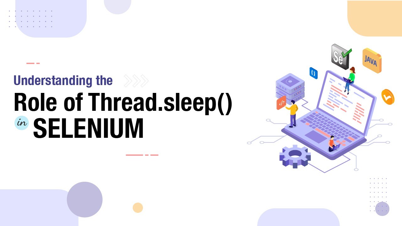Advantages and Disadvantages of using Thread.sleep() in Selenium Advantages and Disadvantages of using Thread.sleep() in Selenium