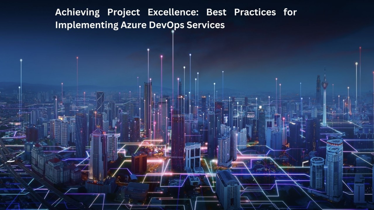 Achieving Project Excellence: Best Practices for Implementing Azure ... Achieving Project Excellence: Best Practices for Implementing Azure ...