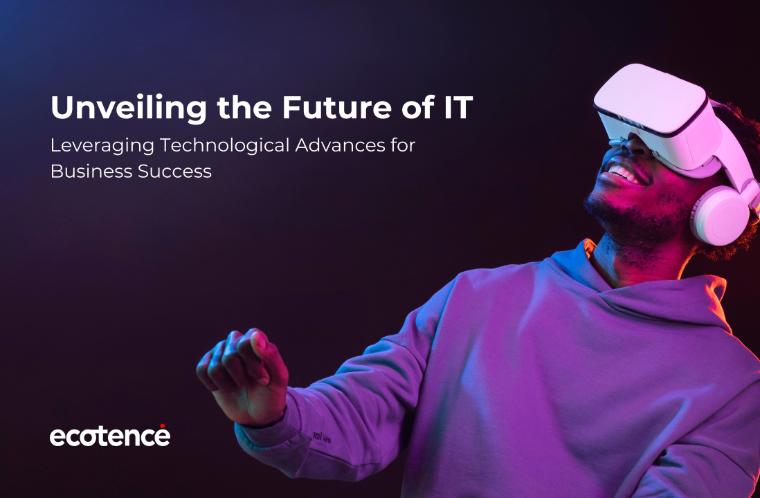 Unveiling the Future of IT: Leveraging Technological Advances for ... Unveiling the Future of IT: Leveraging Technological Advances for ...