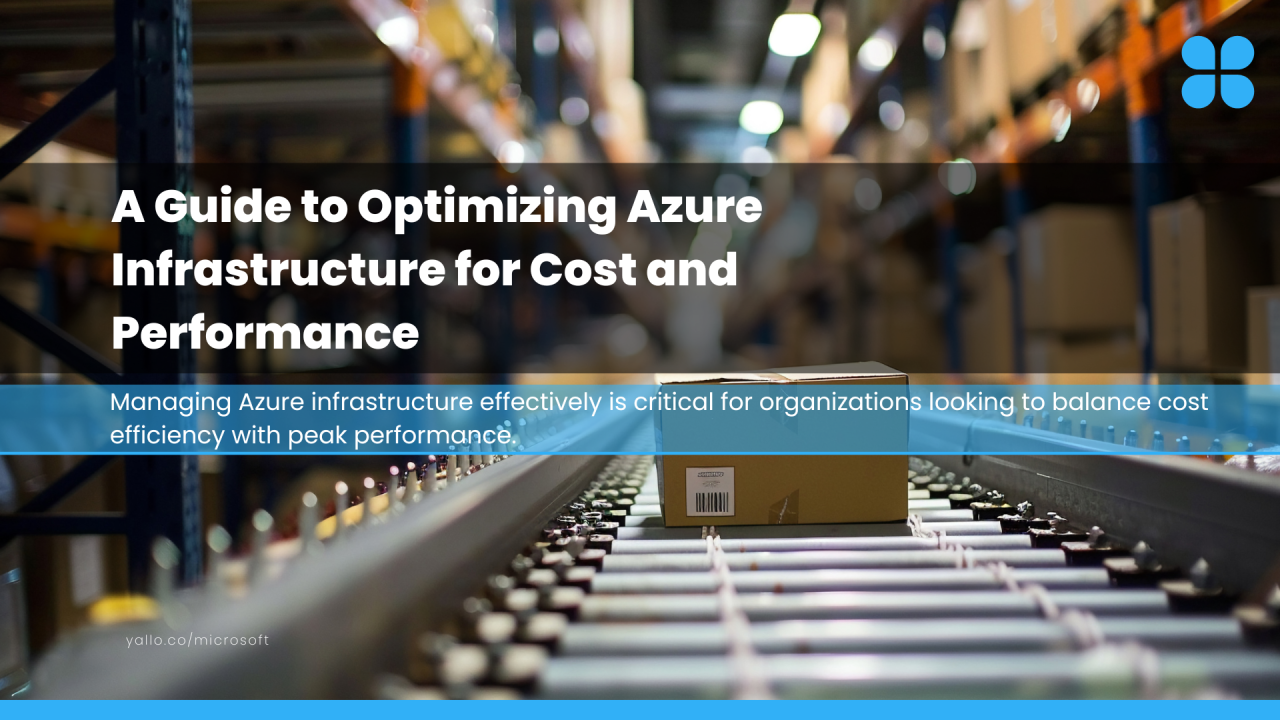 A Guide to Optimizing Azure Infrastructure for Cost and Performance A Guide to Optimizing Azure Infrastructure for Cost and Performance