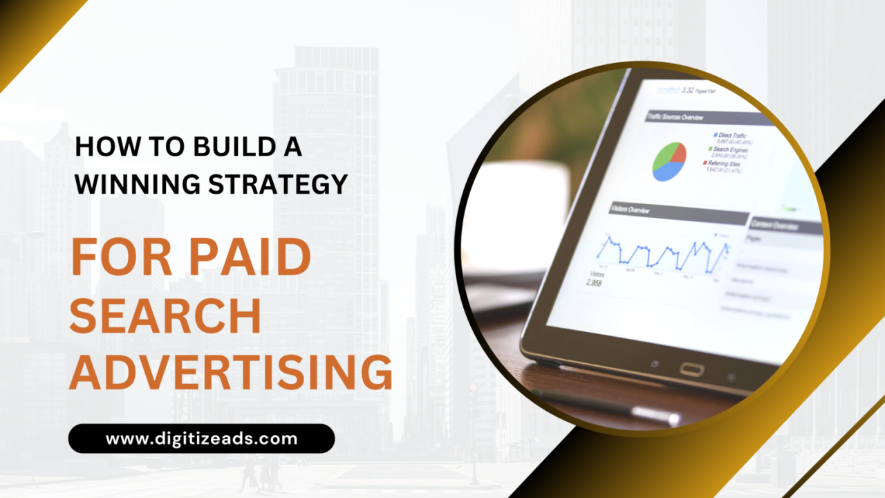 How to Build a Winning Strategy for Paid Search Advertising How to Build a Winning Strategy for Paid Search Advertising