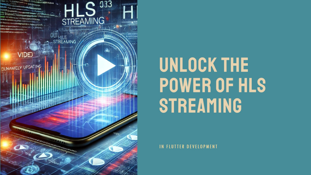 Unlocking the Potential of HLS Streaming in Flutter Development 🚀 Unlocking the Potential of HLS Streaming in Flutter Development 🚀