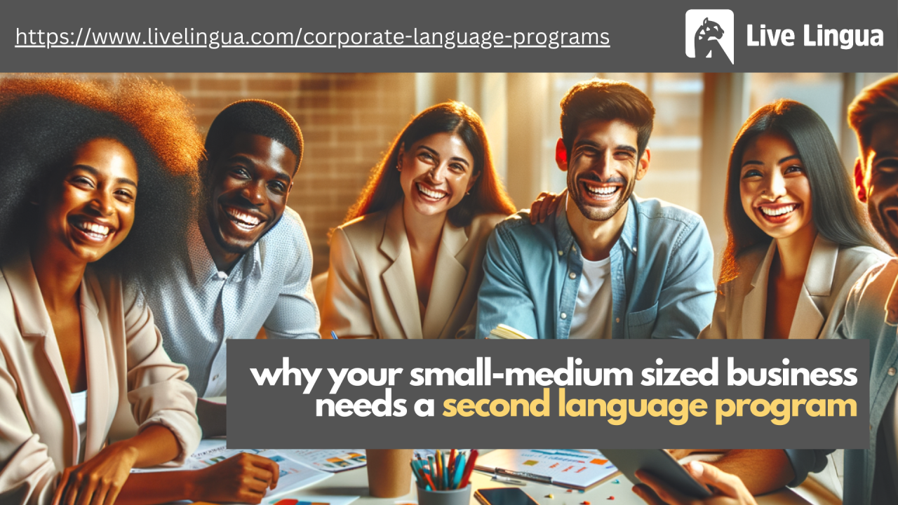 Unlocking Global Potential: Why Your SMB Needs a Second Language Program Unlocking Global Potential: Why Your SMB Needs a Second Language Program