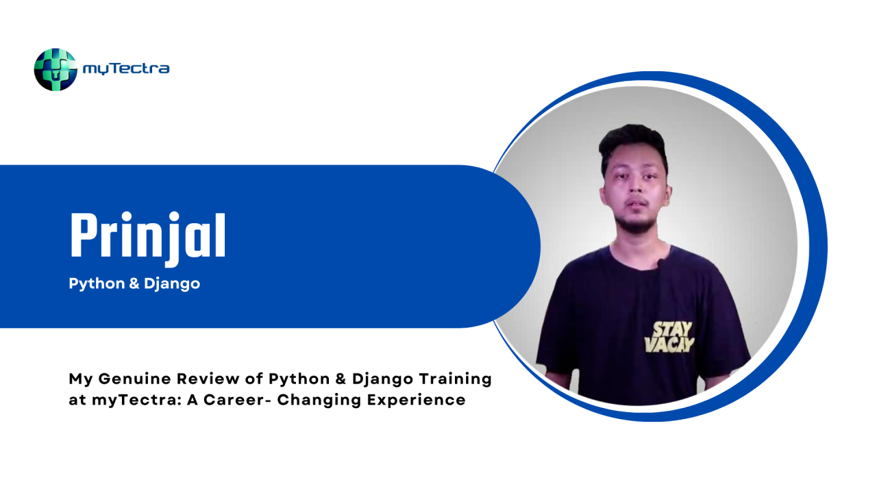My Genuine Review of Python & Django Training at myTectra: A Career ... My Genuine Review of Python & Django Training at myTectra: A Career ...