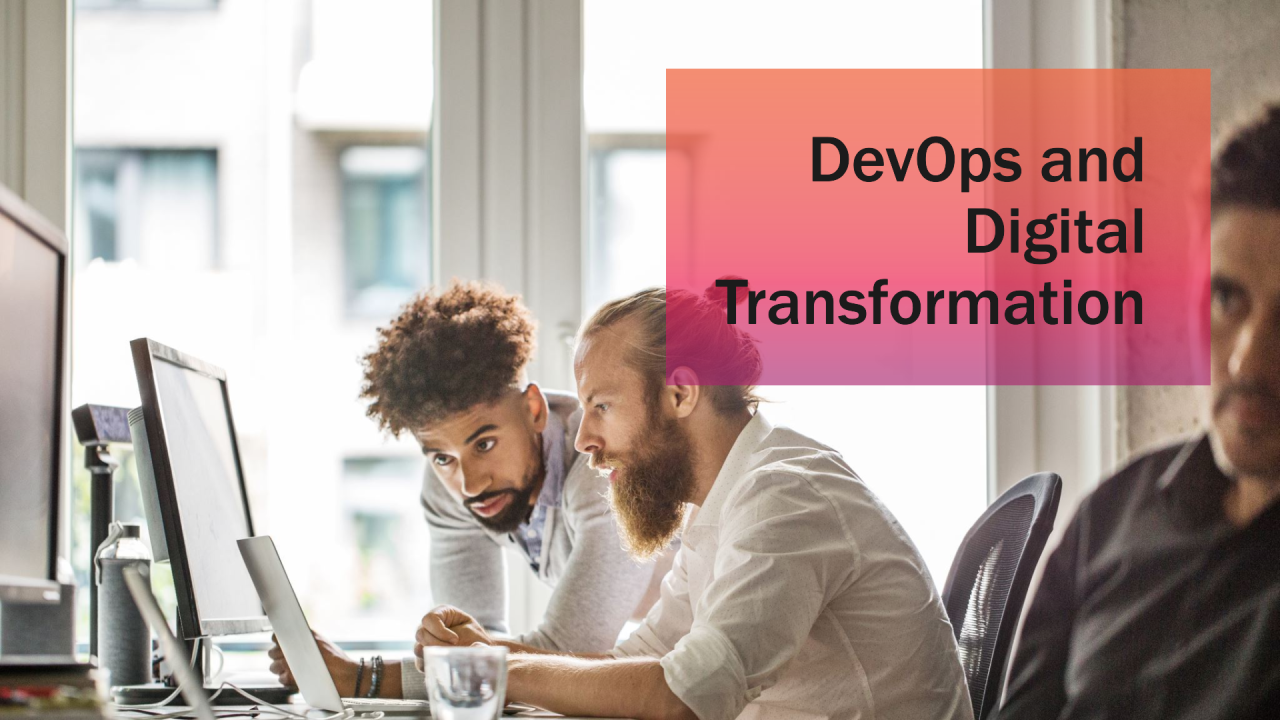 The Relationship Between DevOps and Digital Transformation The Relationship Between DevOps and Digital Transformation