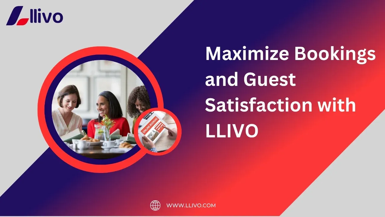 Maximize Bookings and Guest Satisfaction with LLIVO Maximize Bookings and Guest Satisfaction with LLIVO