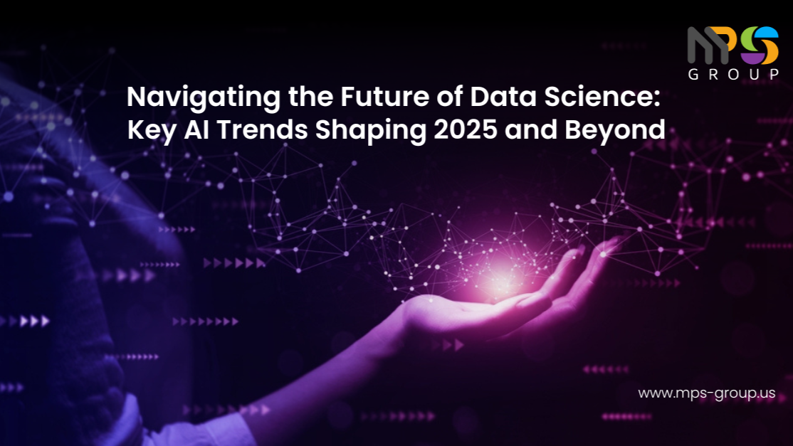 Navigating the Future of Data Science: Key AI Trends Shaping 2025 and ... Navigating the Future of Data Science: Key AI Trends Shaping 2025 and ...