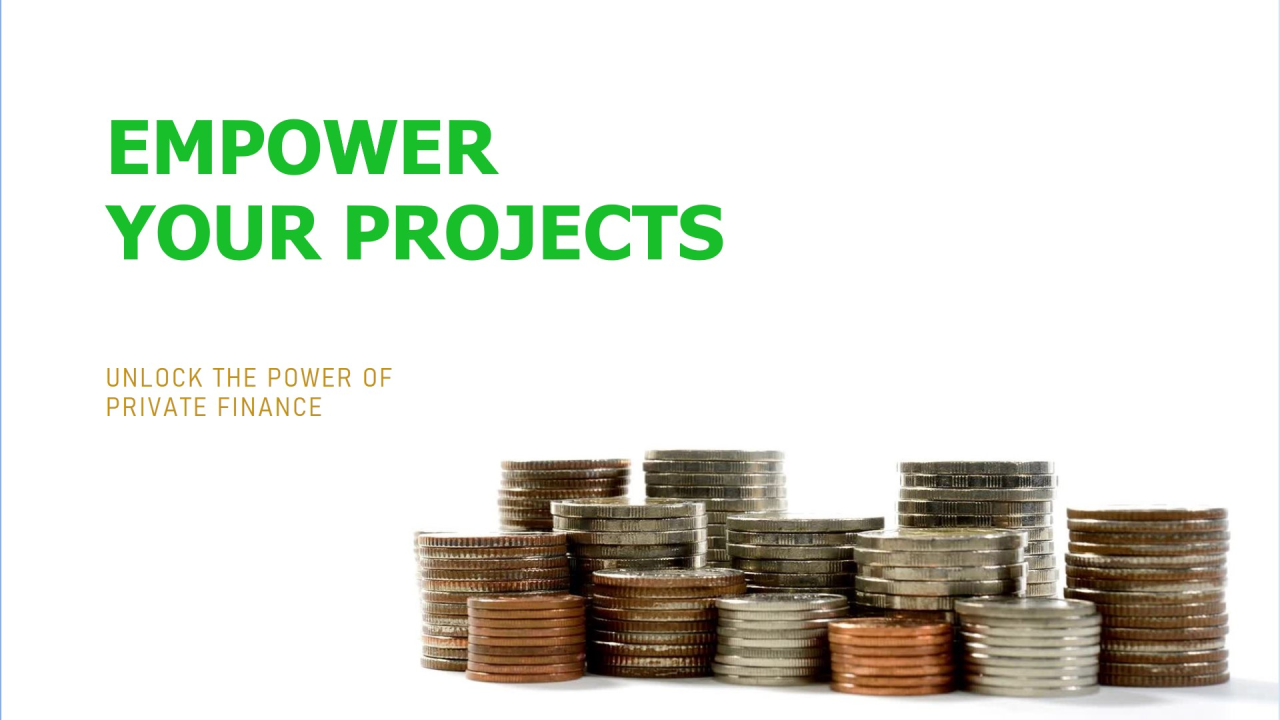 Unlocking the Power of Private Finance for Your Projects Unlocking the Power of Private Finance for Your Projects