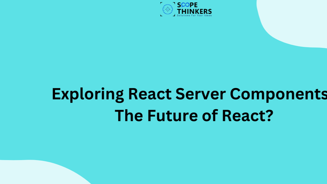 Exploring React Server Components: The Future of React? Exploring React Server Components: The Future of React?