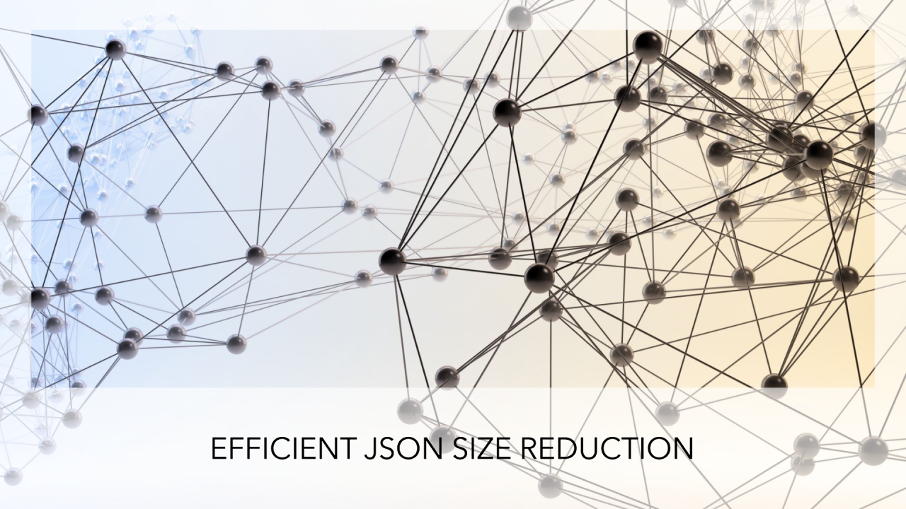Strategies for Efficient JSON Size Reduction: Enhancing Memory ... Strategies for Efficient JSON Size Reduction: Enhancing Memory ...