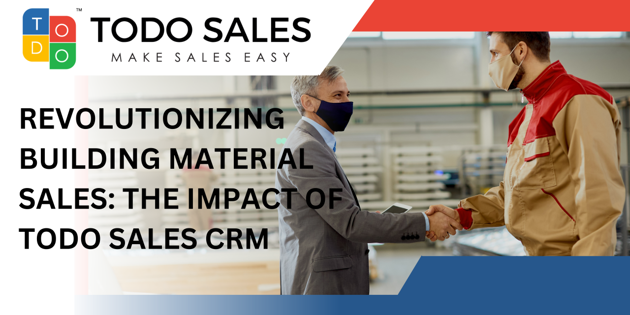 Revolutionizing Building Material Sales: TODO SALES CRM Unleashes the ... Revolutionizing Building Material Sales: TODO SALES CRM Unleashes the ...