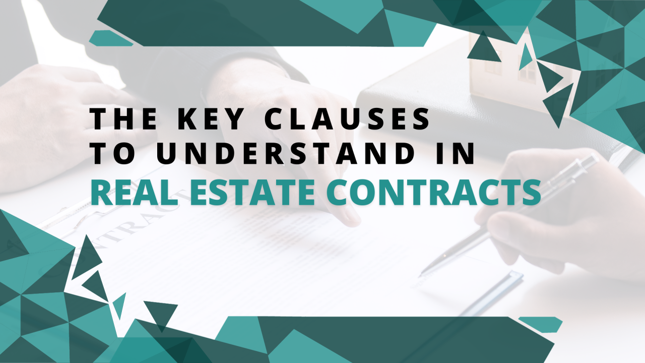The Key Clauses to Understand in Real Estate Contracts The Key Clauses to Understand in Real Estate Contracts