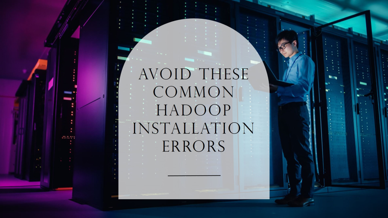 Troubleshooting errors in Apache Hadoop installation Troubleshooting errors in Apache Hadoop installation