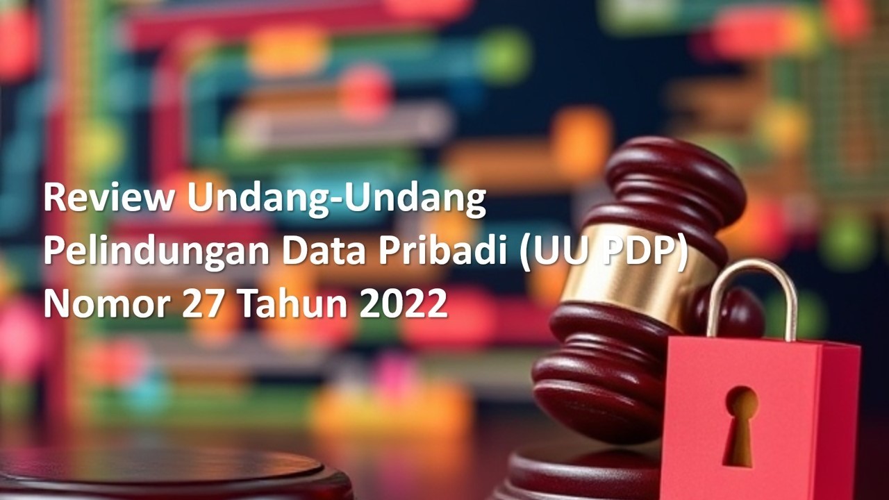 Review Undang-Undang Pelindungan Data Pribadi (UU PDP) Nomor 27 Tahun ... Review Undang-Undang Pelindungan Data Pribadi (UU PDP) Nomor 27 Tahun ...