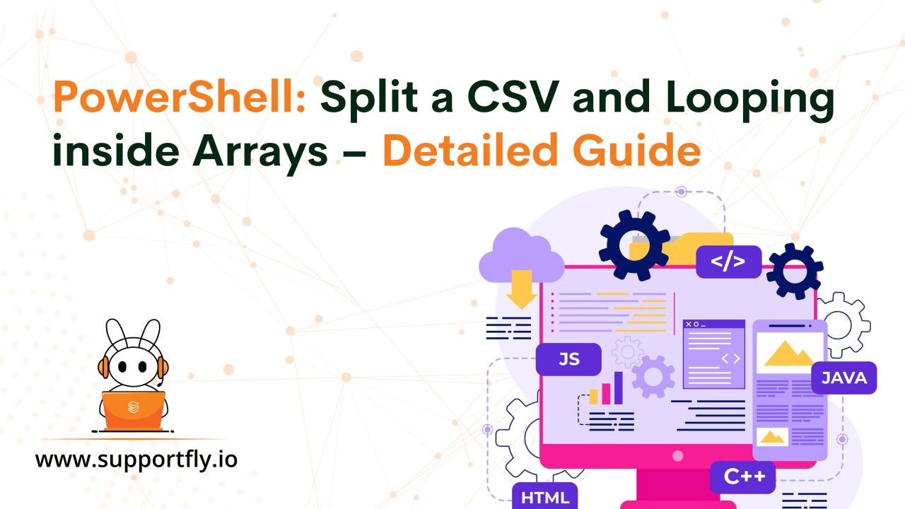 PowerShell: Split a CSV and Looping inside Arrays – Detailed Guide PowerShell: Split a CSV and Looping inside Arrays – Detailed Guide