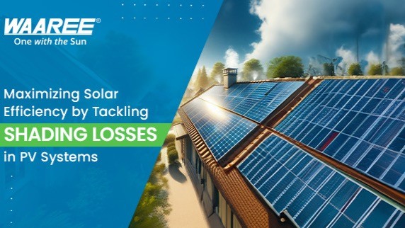 Maximizing Solar Efficiency by Tackling Shading Losses in PV Systems Maximizing Solar Efficiency by Tackling Shading Losses in PV Systems