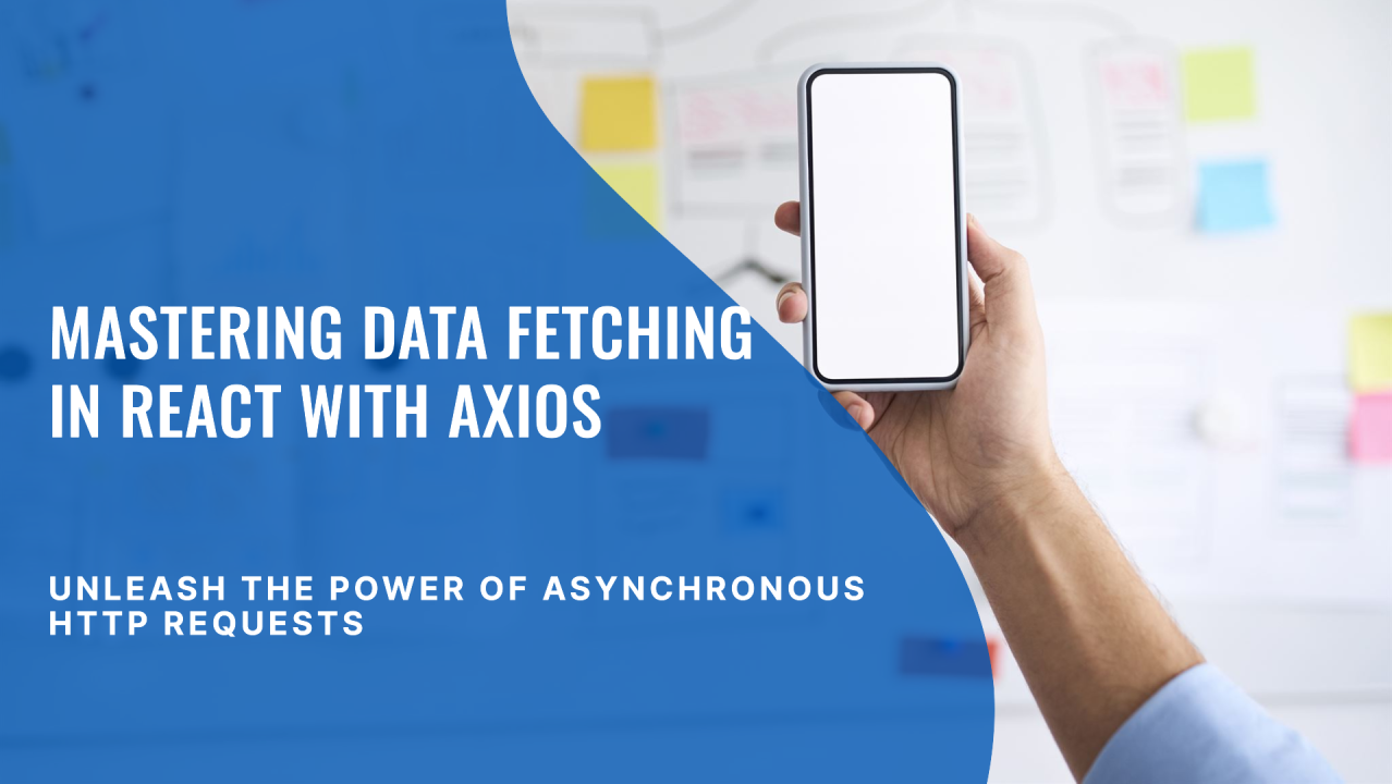 Data Fetching Using Axios Data Fetching Using Axios