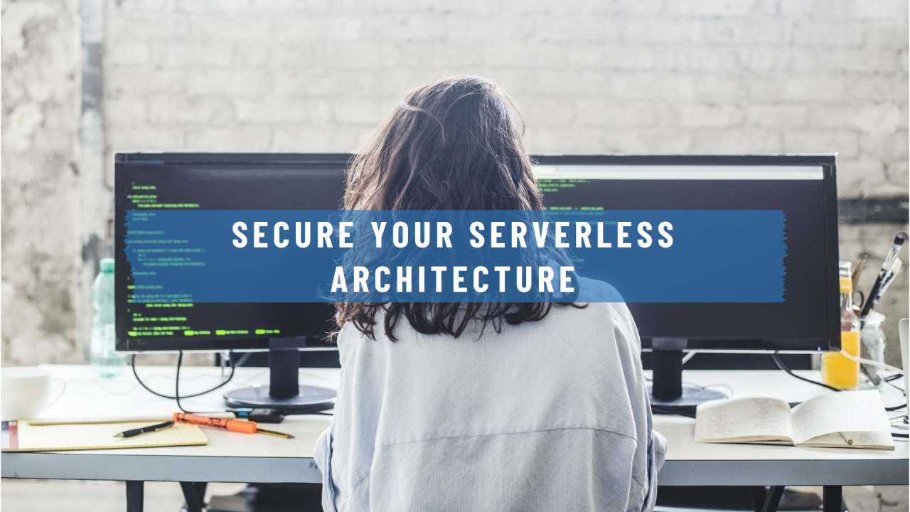 Exploring Serverless Architecture: A Security Perspective Exploring Serverless Architecture: A Security Perspective