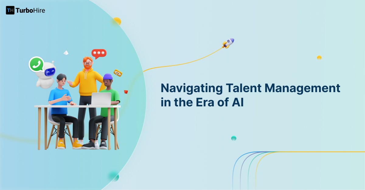 Revolutionizing the Workforce: Talent Management in the era of AI Revolutionizing the Workforce: Talent Management in the era of AI