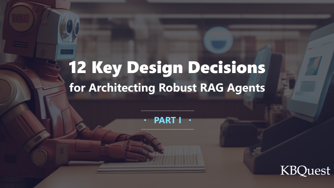 12 Key Design Decisions for Building Robust RAG 12 Key Design Decisions for Building Robust RAG