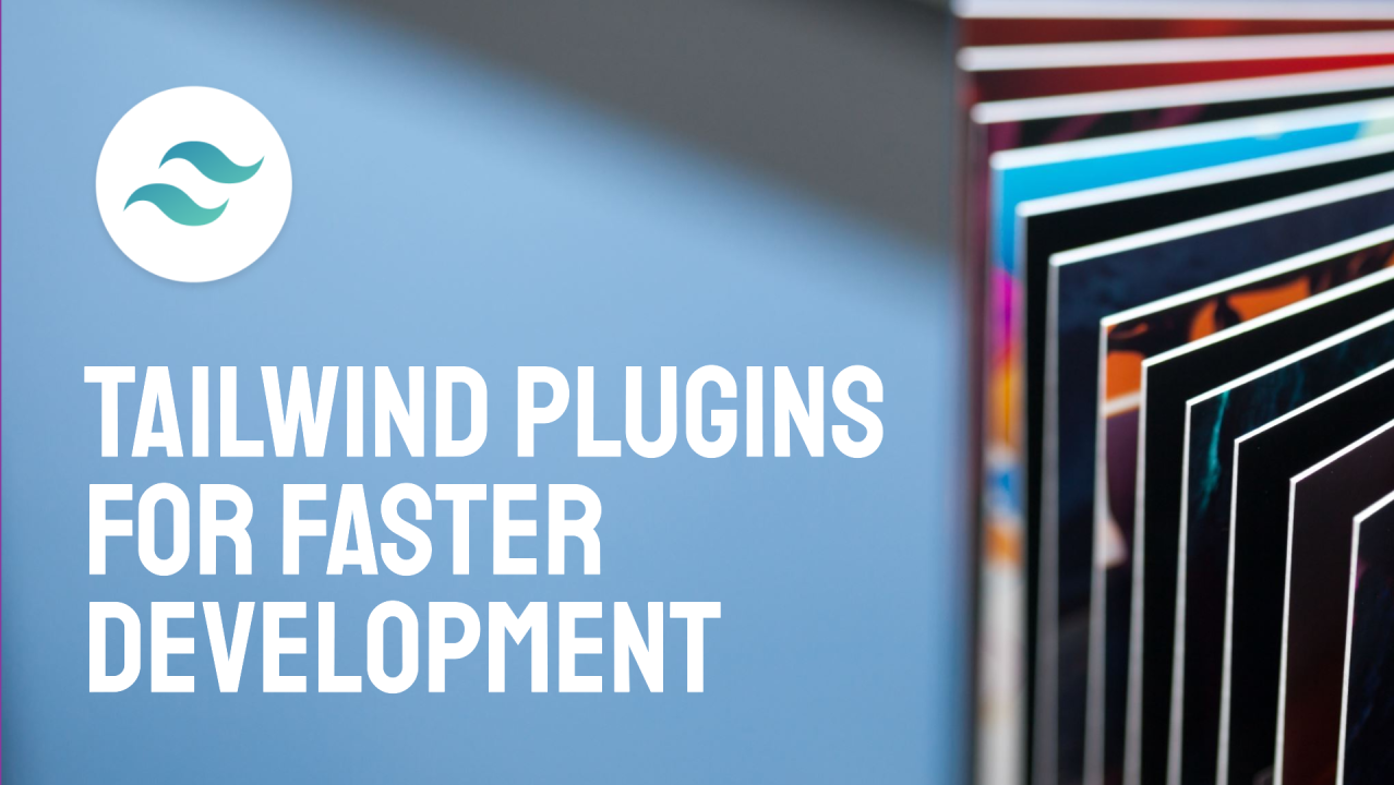 Top Tailwind CSS Plugins for Speedy Development Top Tailwind CSS Plugins for Speedy Development