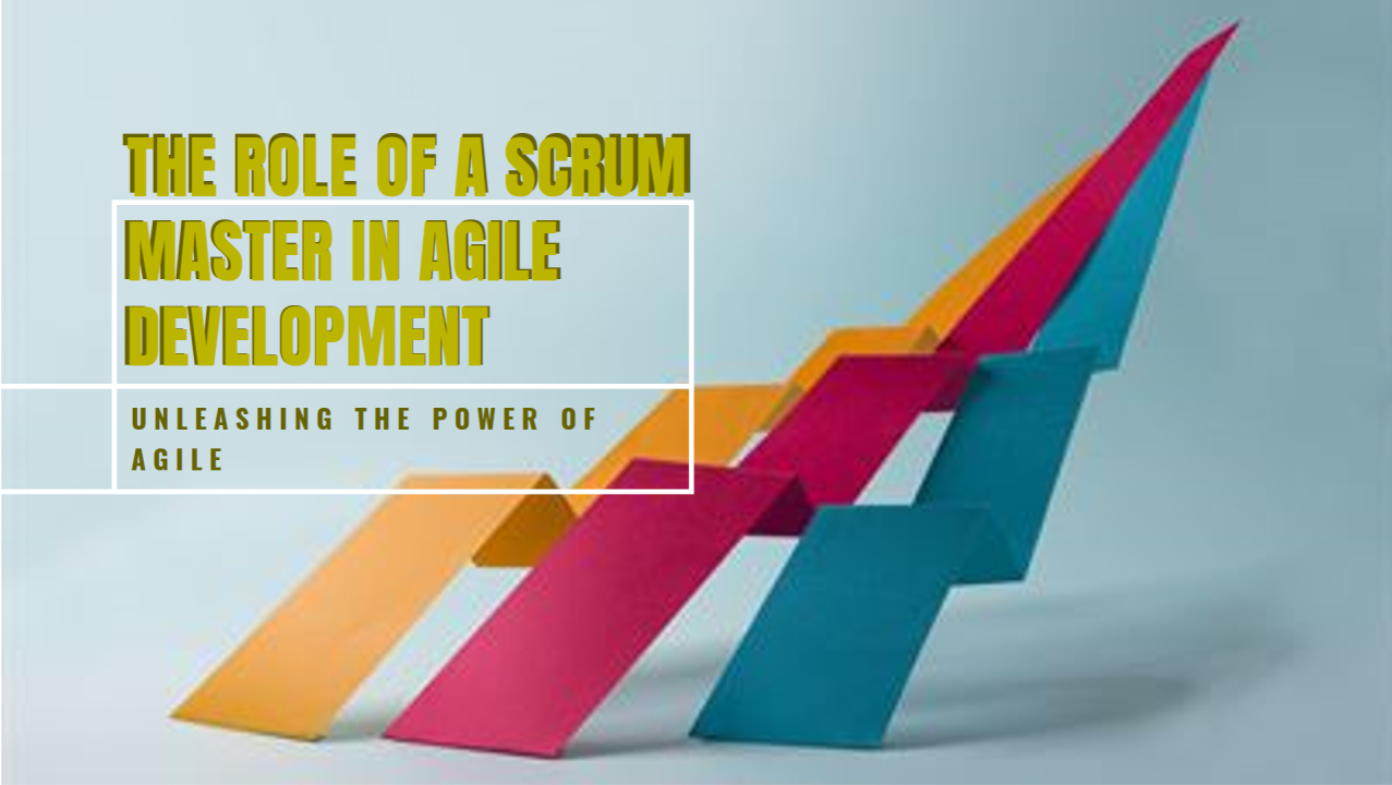 Navigating Agile Success: Unveiling the Scrum Master’s Essential Role Navigating Agile Success: Unveiling the Scrum Master’s Essential Role