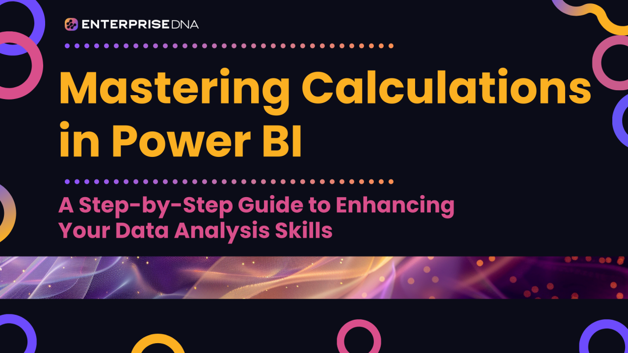 Mastering DAX Calculations Mastering DAX Calculations