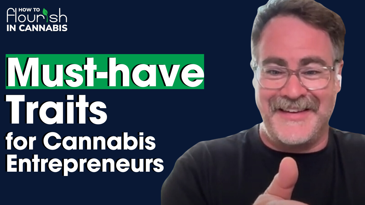 5 Must-have Traits for Cannabis Entrepreneurs 5 Must-have Traits for Cannabis Entrepreneurs