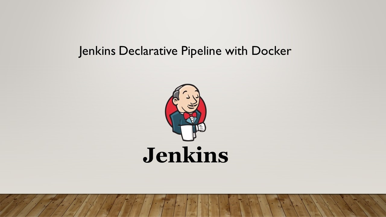 Jenkins Declarative Pipeline with Docker Jenkins Declarative Pipeline with Docker