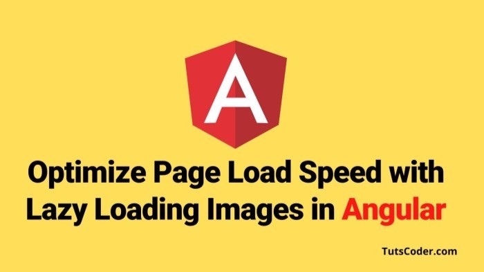 Optimizing Web Performance: Lazy Loading and Image Optimization in Angular Optimizing Web Performance: Lazy Loading and Image Optimization in Angular