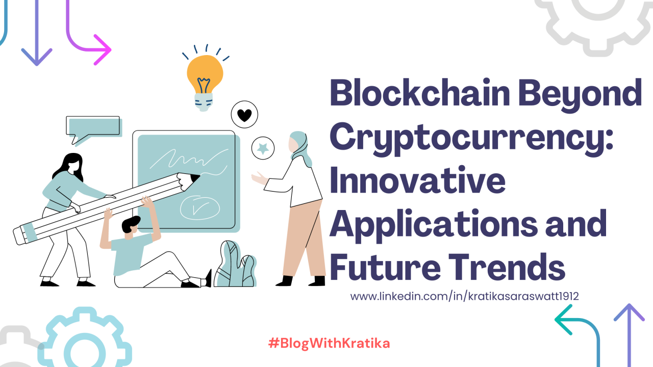 Blockchain Beyond Cryptocurrency: Innovative Applications and Future Trends Blockchain Beyond Cryptocurrency: Innovative Applications and Future Trends