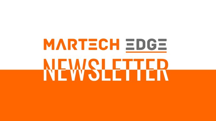MarTech Edge NEWSLETTER MarTech Edge NEWSLETTER