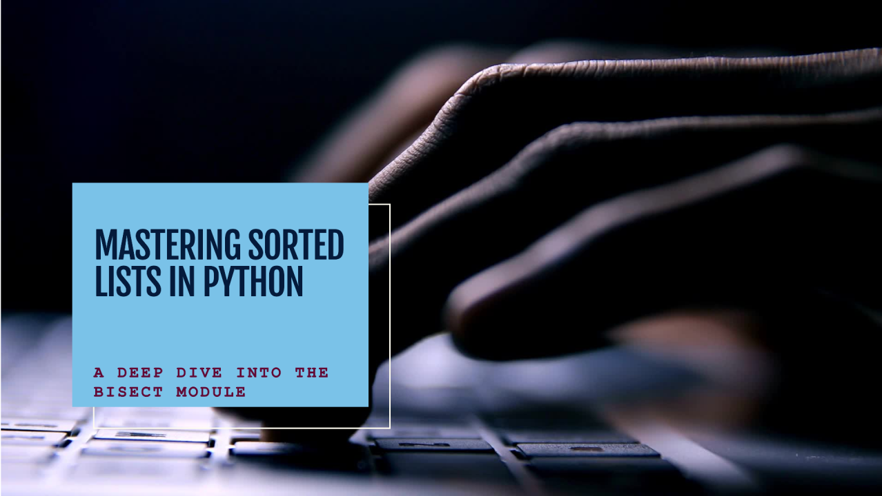 Efficiently Managing Sorted Lists in Python: A Deep Dive into the ... Efficiently Managing Sorted Lists in Python: A Deep Dive into the ...