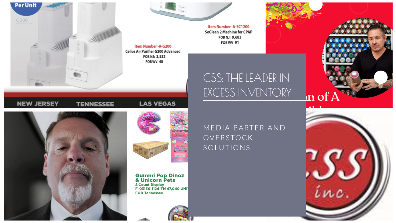 CSS: LEADER IN EXCESS OVERSTOCK INVENTORY CSS: LEADER IN EXCESS OVERSTOCK INVENTORY