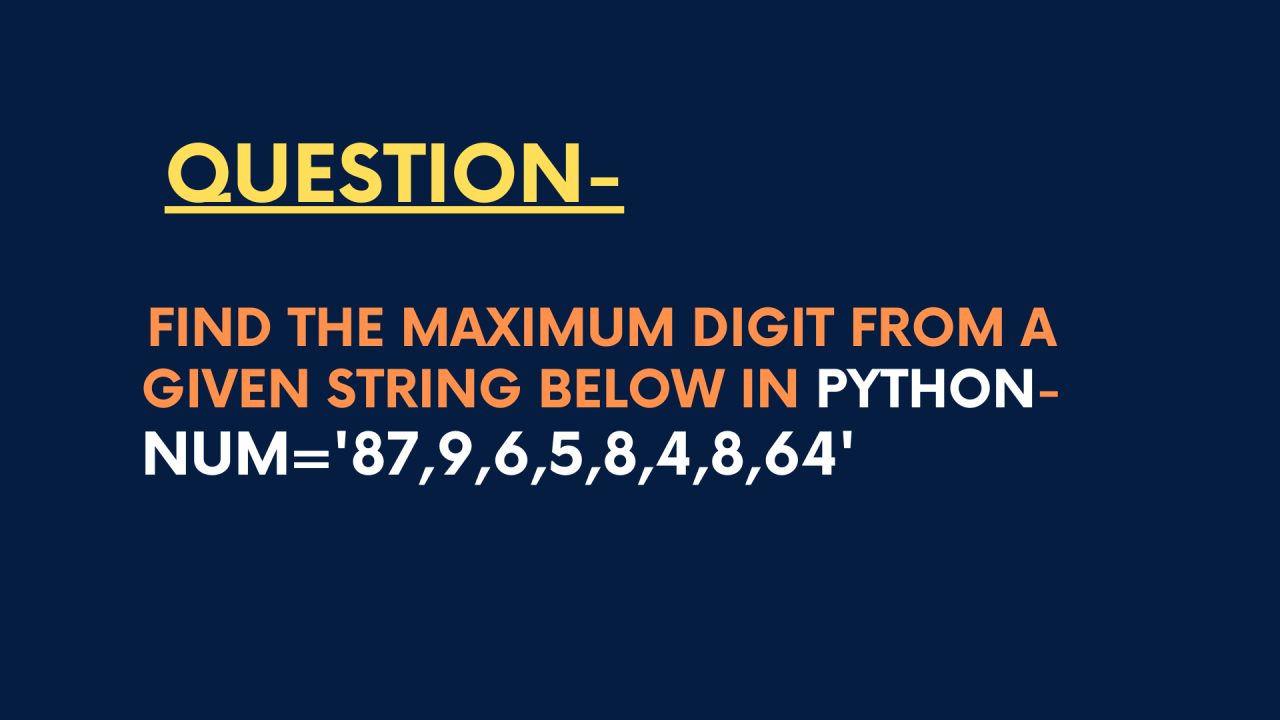 Finding the Maximum Digit from a String in Python-- Finding the Maximum Digit from a String in Python--